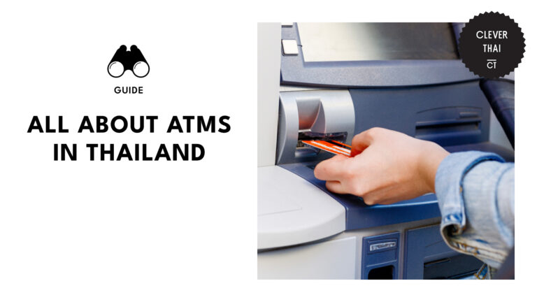 A Guide to ATMs in Thailand (Plus How to Avoid Fees!)