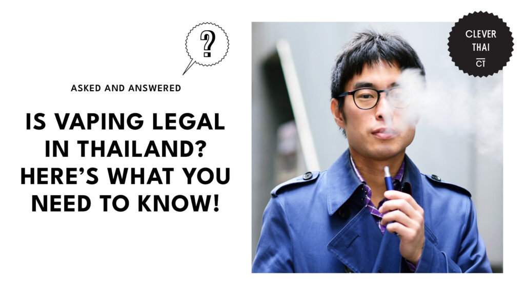 Vaping in Thailand [What You Need to Know Before You Go] [2026 ]