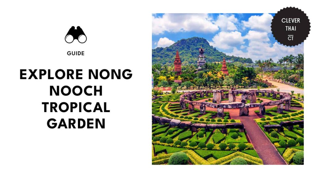 Everything You NEED to Enjoy Nong Nooch Tropical Garden